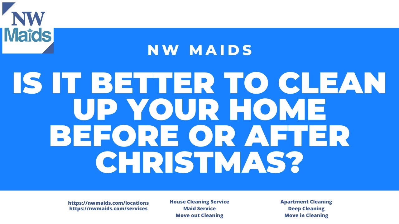 NW Maids House Cleaning Service - Is It Better to Clean Up Your Home ...
