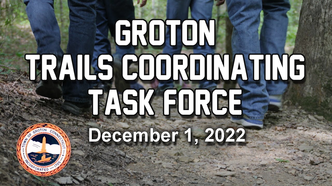 Groton Trails Coordinating Task Force 12/1/22 - YouTube