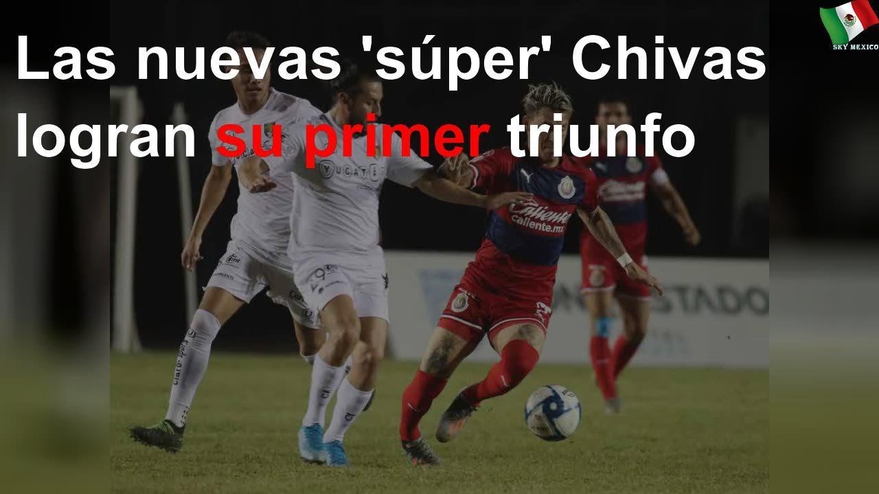 Las nuevas súper Chivas lograron su primer triunfo - YouTube