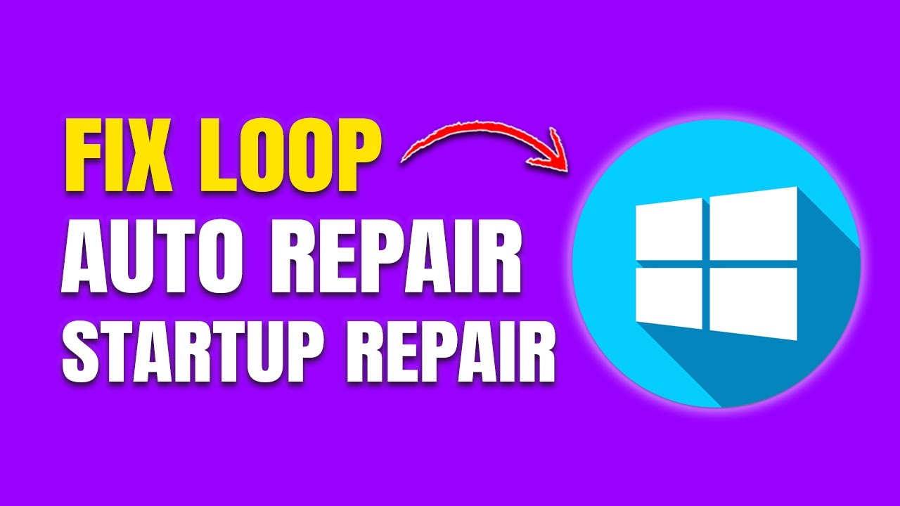 How to Fix 'Automatic Repair' Loop and Startup Repair in Windows 10 ...
