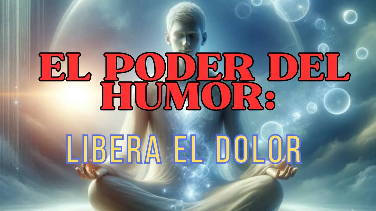 EL PODER DEL HUMOR LIBERA EL DOLOR - YouTube