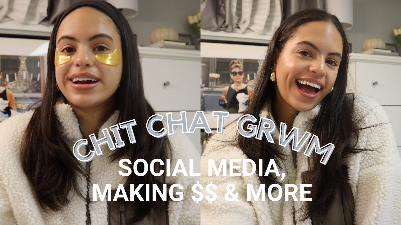 CHIT CHAT GRWM: Making $$ On Social Media, Life Updates, How I Started ...