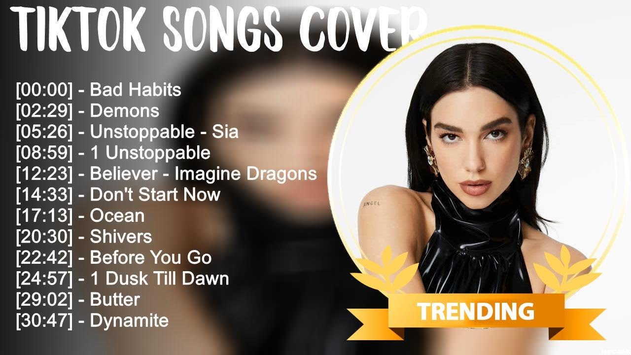 TIKTOK Songs Cover Hot TikTok Songs Playlist 2023 🎵 Chilling With ...