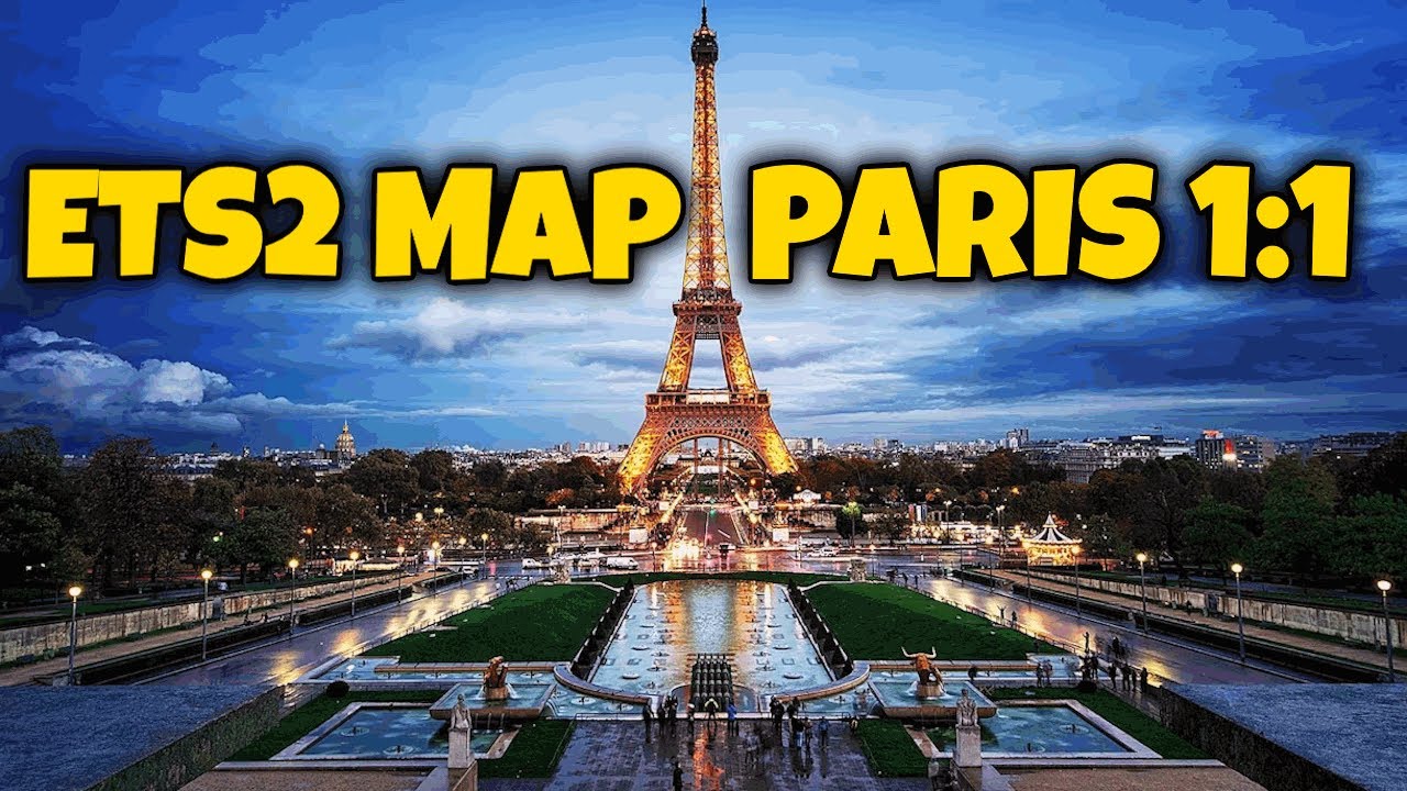 MAPA 1:1 PARIS ETS2 - Guia Tutorial de instalacion mapa a escala 1:1 de ...