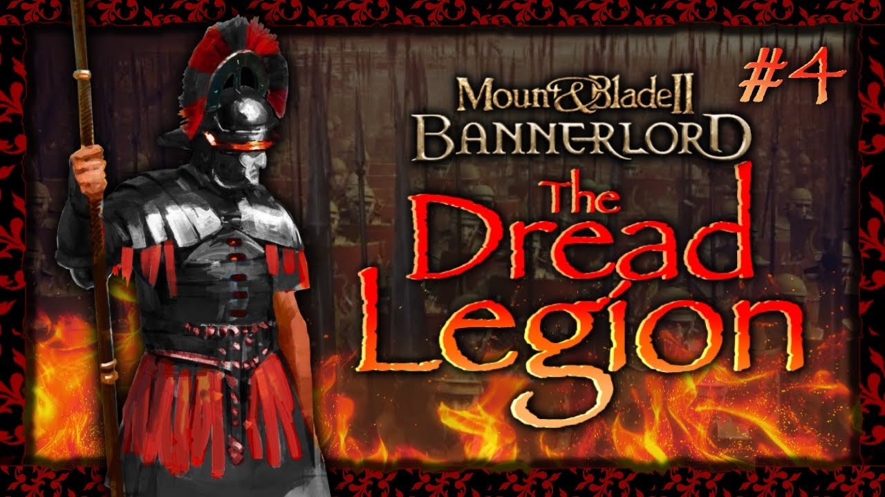 THE ARCHON AND THE PRINCESS: The Dread Legion Ep. 4- Bannerlord Empire ...