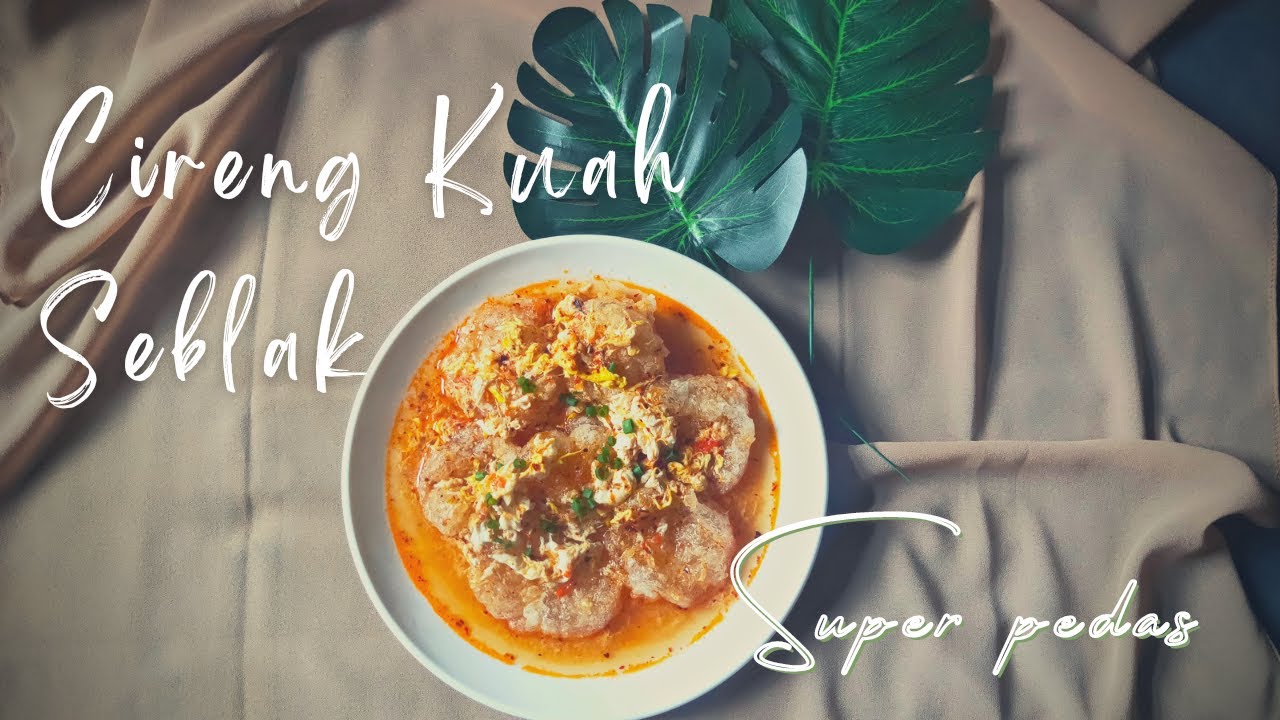 Cireng Kuah Seblak (Super pedas kental dan nikmat) - YouTube
