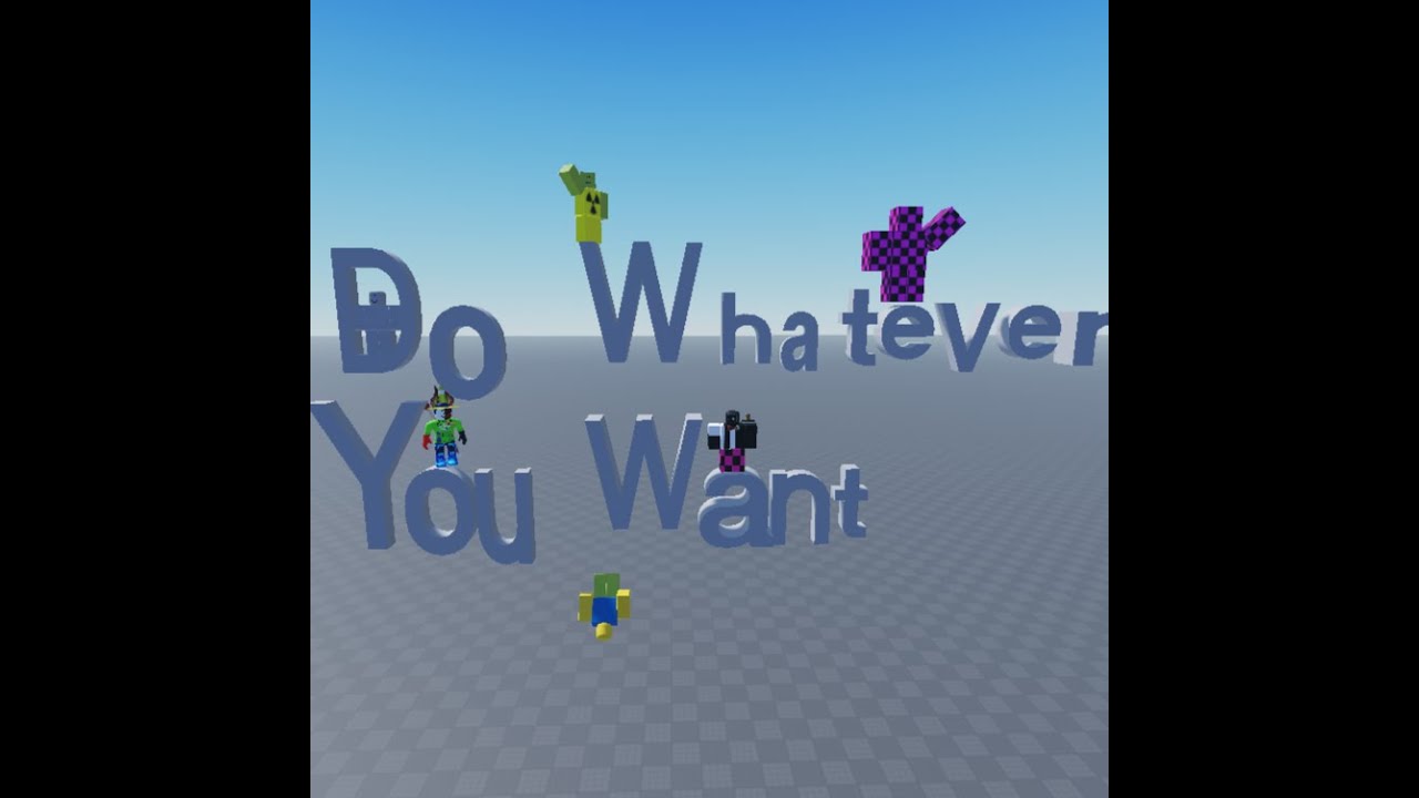 Roblox, Do Whatever You Want - YouTube