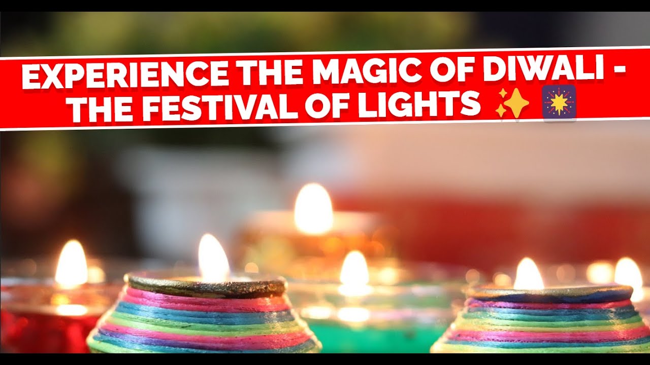 Experience the Magic of Diwali - The Festival of Lights 🎆 - YouTube