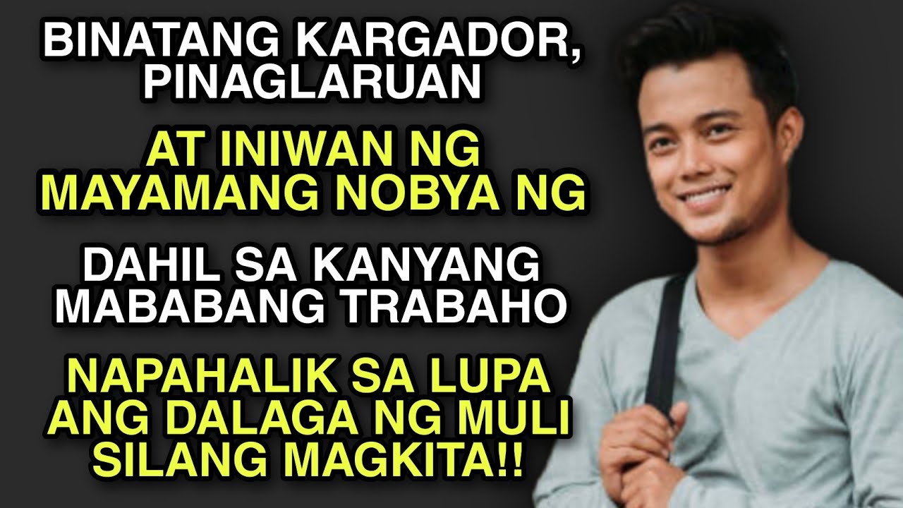 KARGADOR, NILOKO AT INIWAN NG NOBYA NG DAHIL SA KANYANG TRABAHO ...