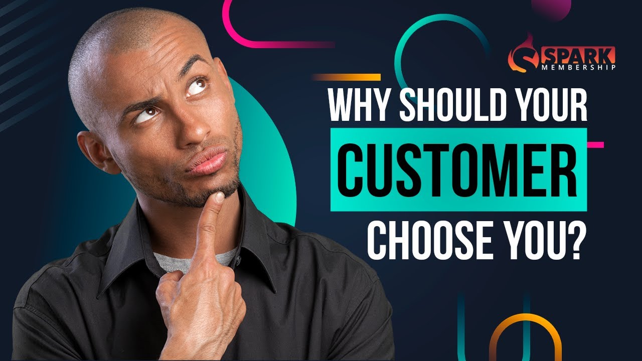 Why Should Your Customers Choose You? - YouTube