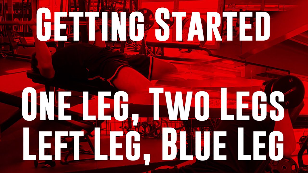 Getting Started; One Leg, Two Legs, Left Leg, Blue Leg? - YouTube