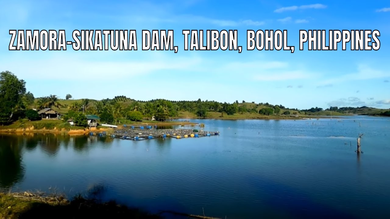 ZAMORA-SIKATUNA DAM, TALIBON BOHOL | Water Reservoir - YouTube