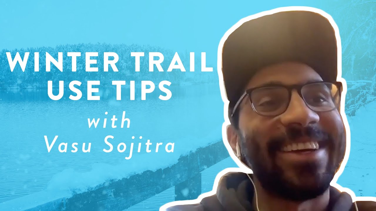 Winter Trail Use Tips with Athlete Vasu Sojitra - YouTube