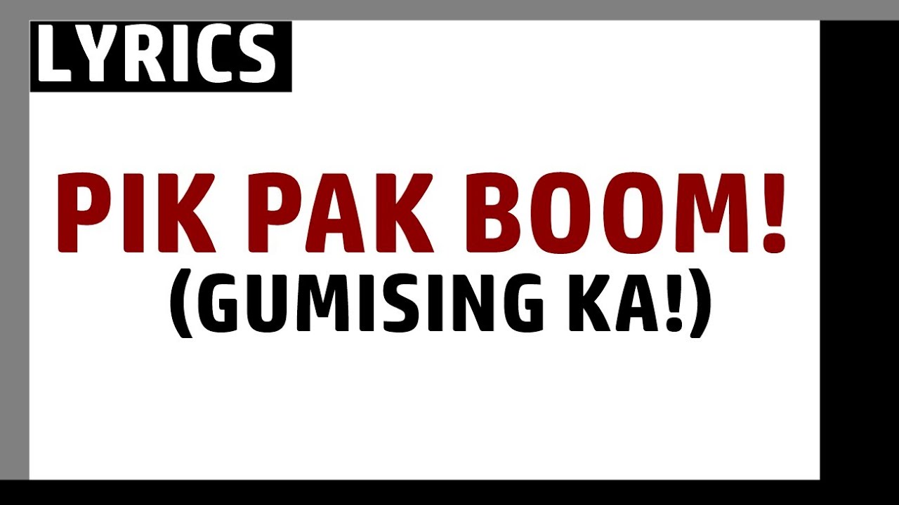 🎵Pik Pak Boom! (Gumising Ka) Lyrics | From the movie "Pik Pak Boom!" (1988) - YouTube Music