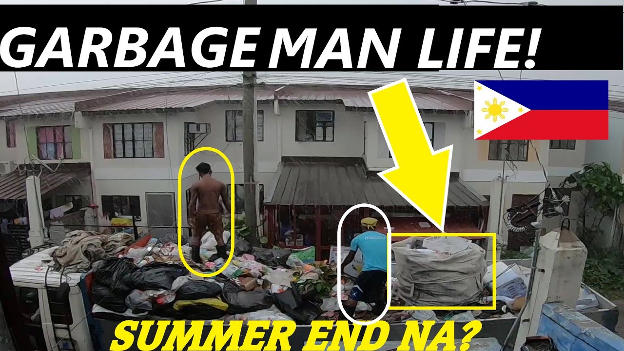GARBAGE MAN LIFE IN THE PHILIPPINES# MAY PERA SA BASURA# SUMMER END ...