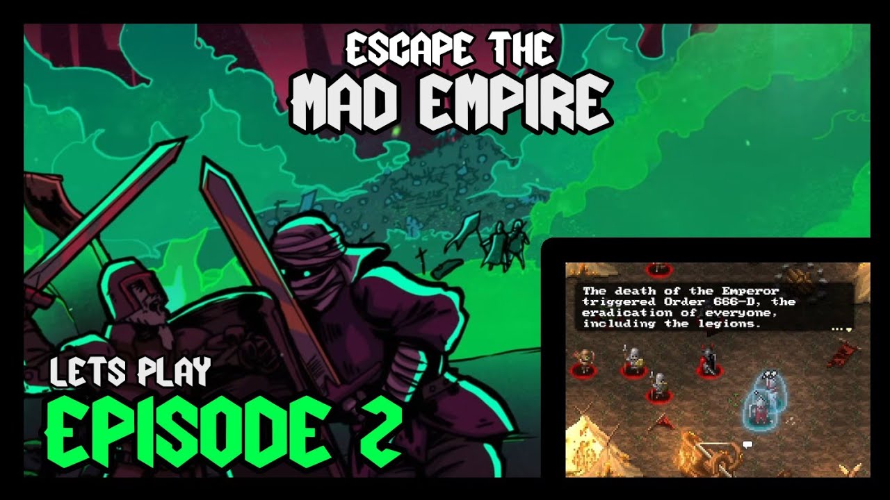 Escape the Mad Empire - Let's Play Episode 2 - Patch 0.17.0.12462 - YouTube