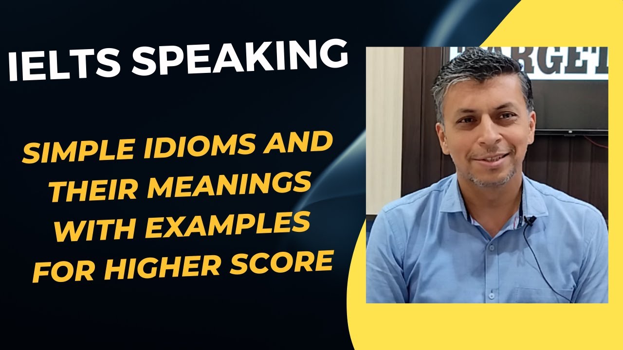 How To Use Idioms In IELTS Speaking Test To Get Higher Score IELTS Speaking Tips TARGET 9 How To Use Idioms In IELTS Speaking Test To Get Higher Score IELTS Speaking Tips TARGET 9