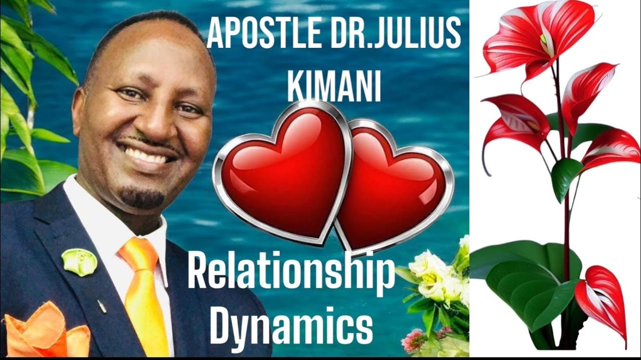 APOSTLE DR.JULIUS KIMANI | RELATIONSHIPS DYNAMICS - YouTube