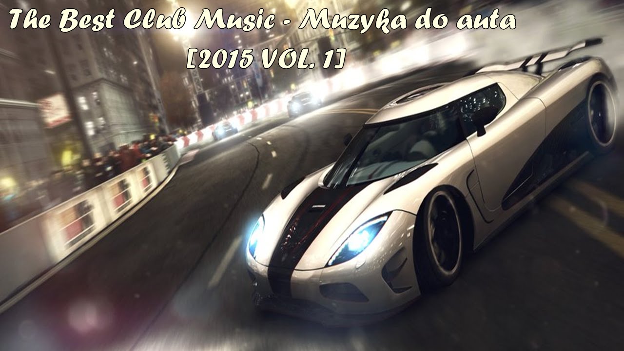 The Best Club Music - Muzyka do auta [2015 Vol.1] - YouTube