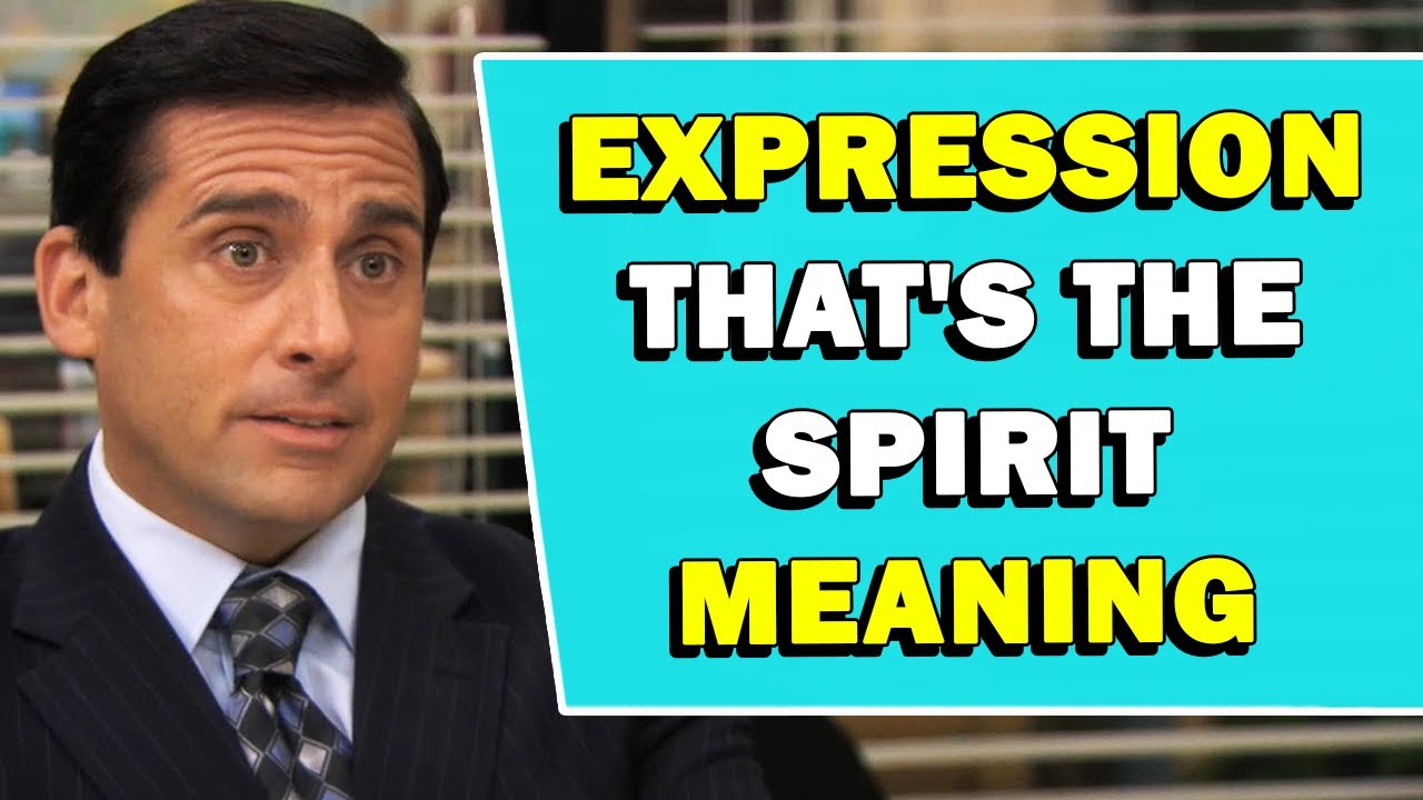 Expression 'That's The Spirit' Meaning - YouTube