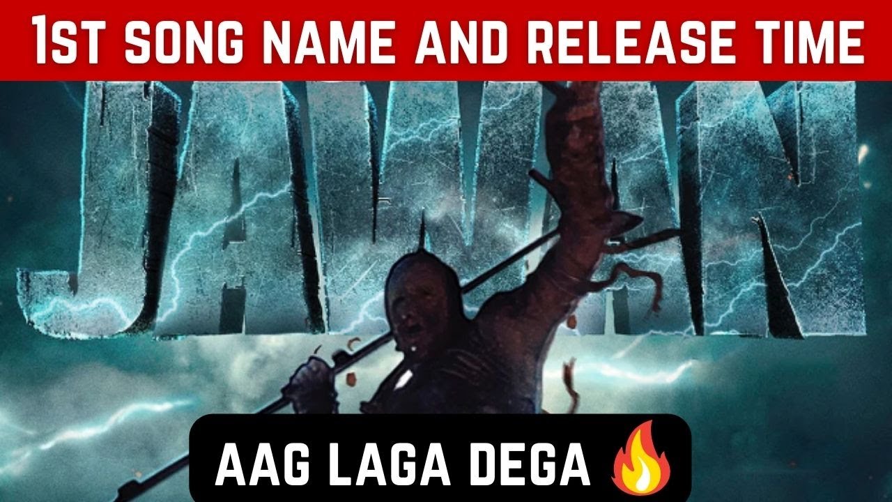 Jawan 1st Song Name Revealed | Jawan 1st Song Release Date And Time ...