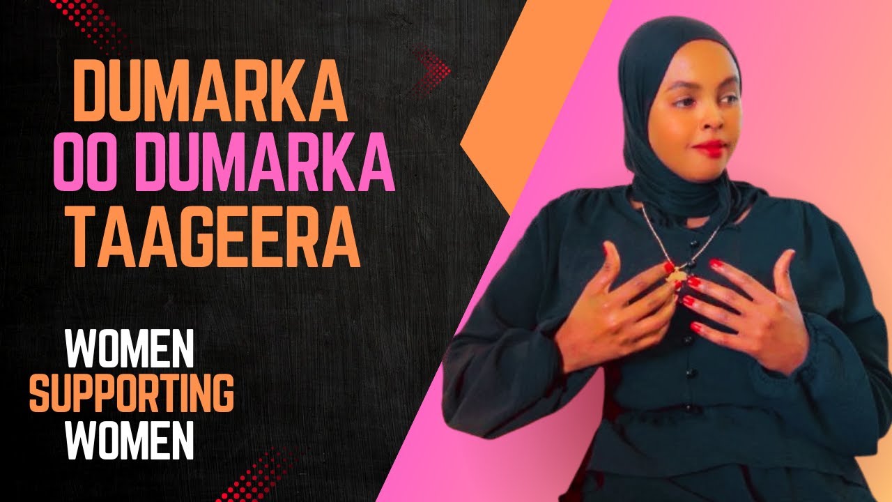 Women supporting Women (Dumarka oo dumarka taageera) - YouTube