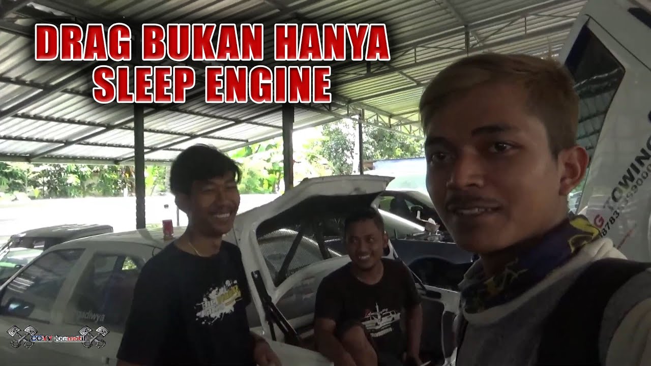DRAG BUKAN HANYA SLEEP ENGINE | DISINI DRAGNYA DI BIKIN... - YouTube