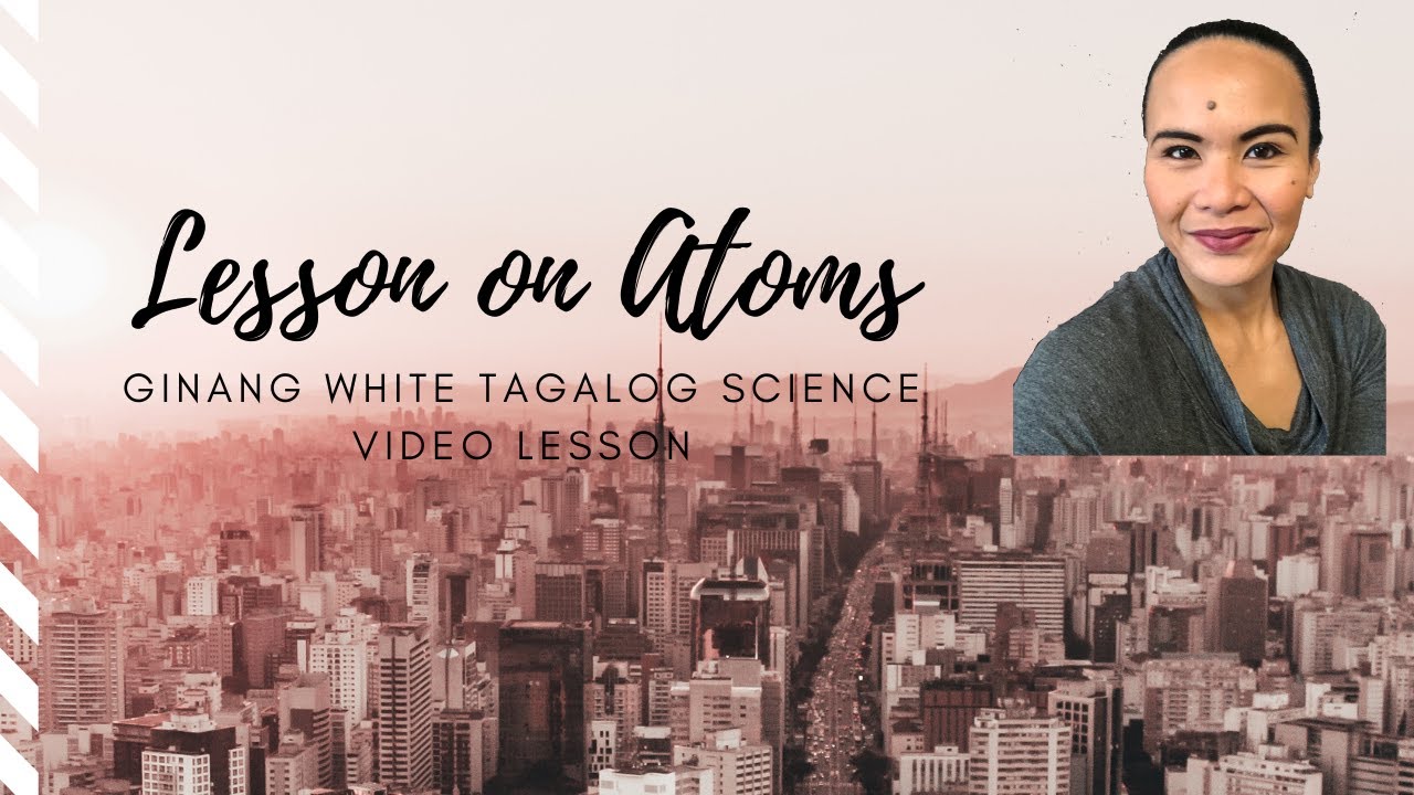 LESSON ON ATOMS | IN FILIPINO - YouTube