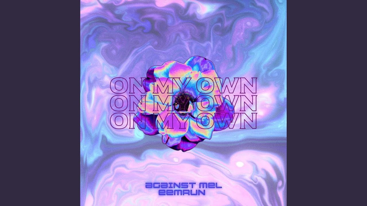 ON MY OWN (feat. Eemrun) - YouTube