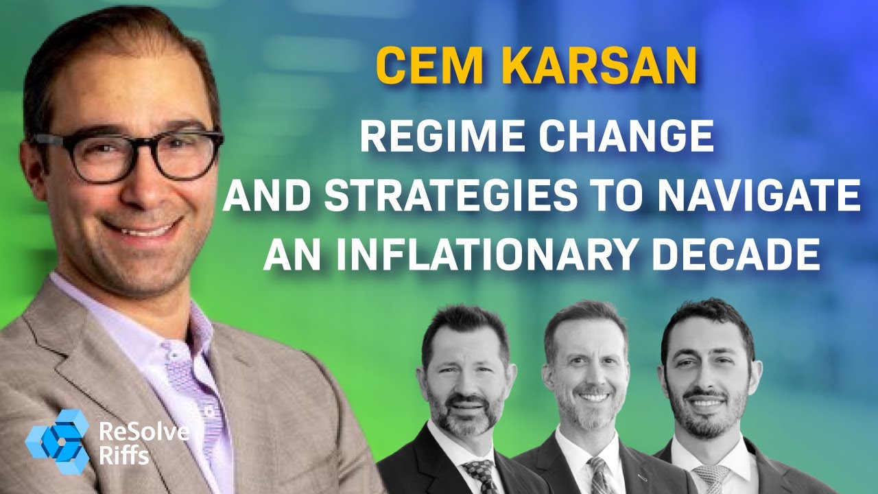 Cem Karsan: Regime Change and Strategies to Navigate an Inflationary ...