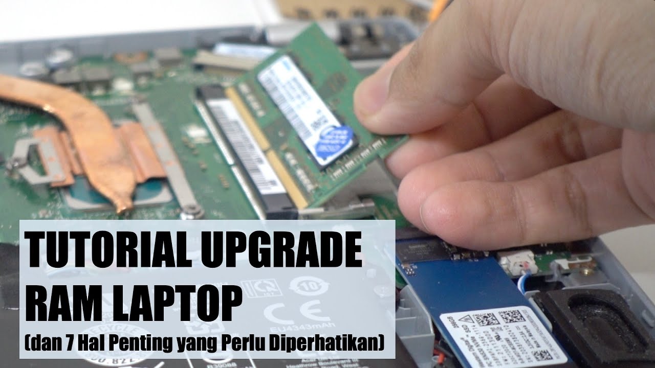 Tutorial UPGRADE RAM Laptop dan Hal PENTING yang Perlu Diperhatikan ...