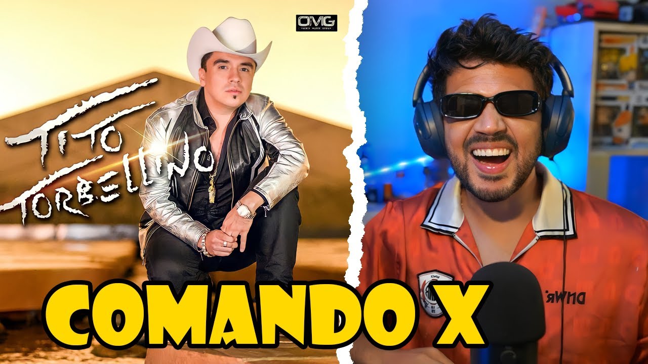 REACCIÓN a Tito Torbellino feat. Alfredo Olivas - Comando X - YouTube