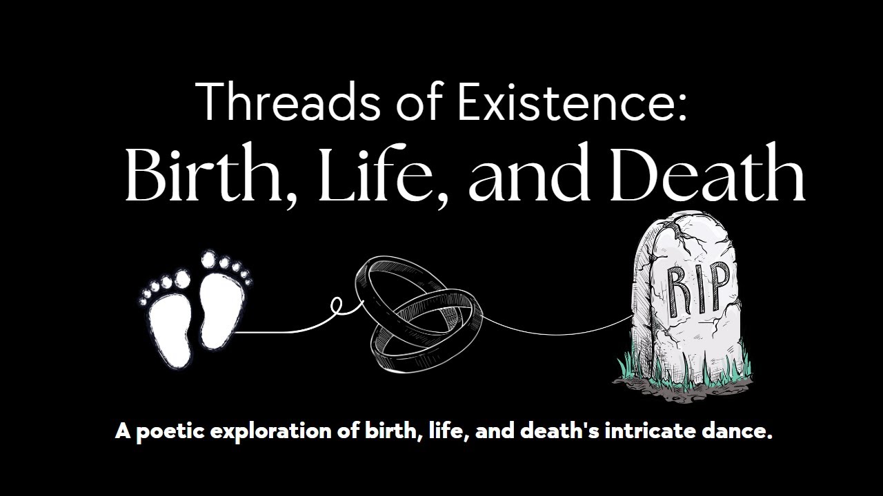 Threads of Existence: Birth, Life, and Death - YouTube