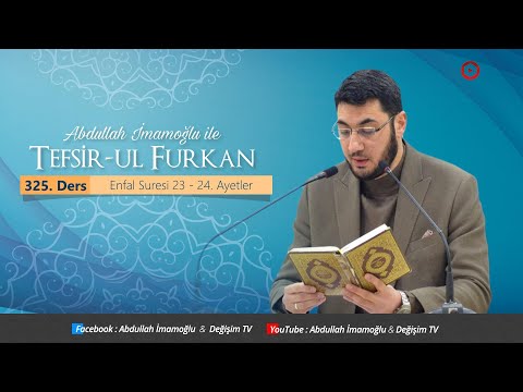 [325. Ders] Abdullah İmamoğlu İle Tefsîr-ul Furkân | Enfal Suresi 23 - 24. Ayetler
