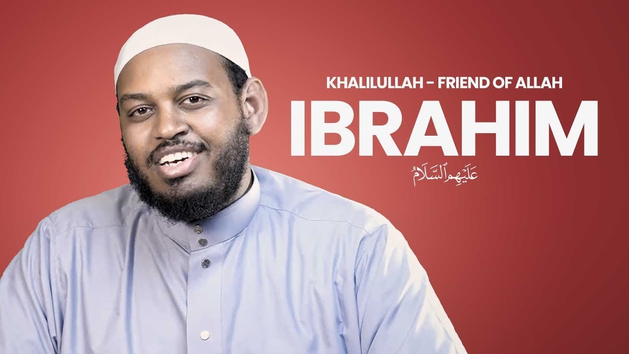 KHALILULLAH - FRIEND OF ALLAH | Fuad Mohamed | Uplift Dawah - YouTube