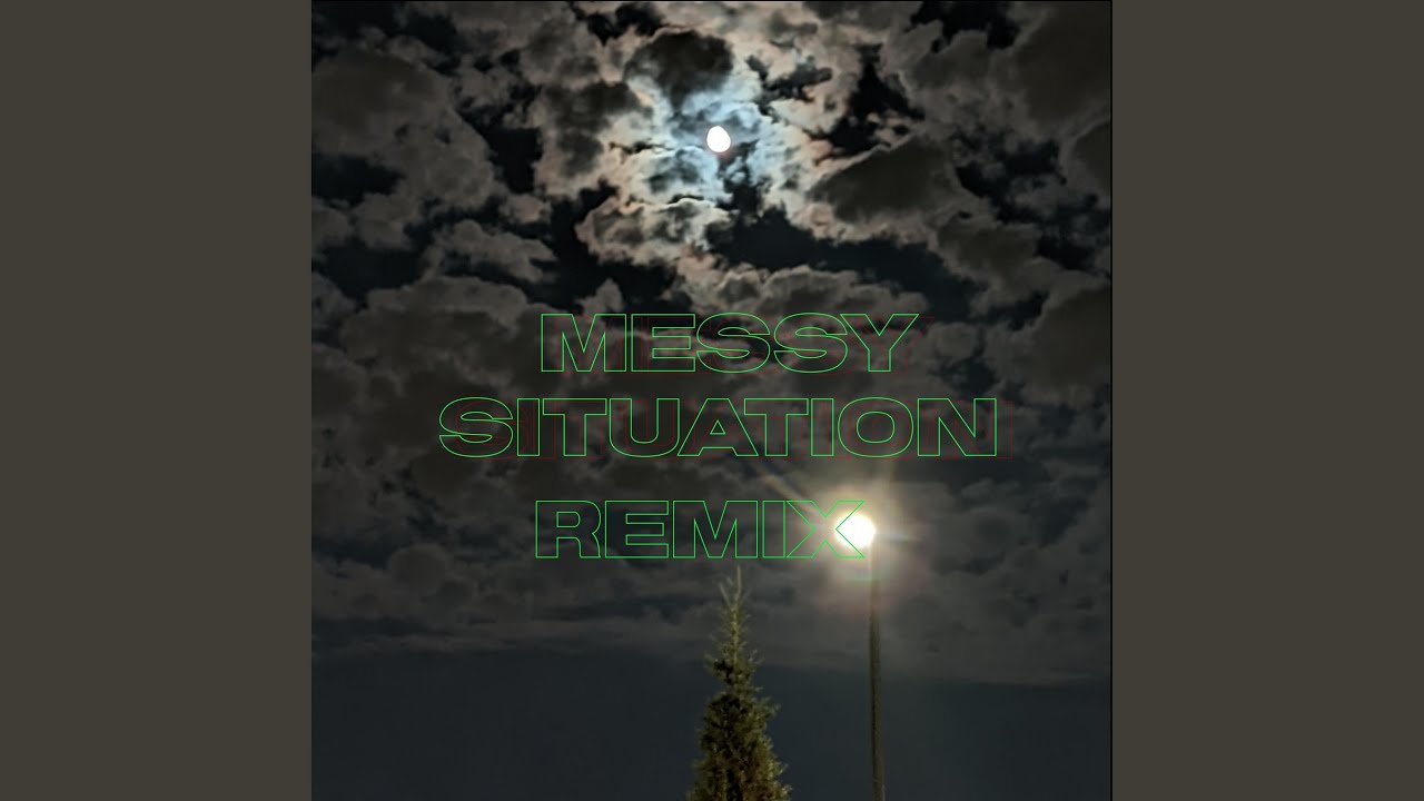 Messy Situation (Remix) - YouTube