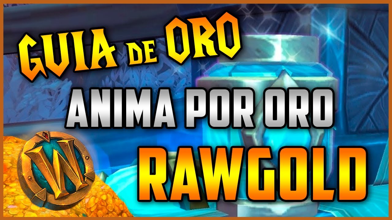 Cambia Anima por ORO || 💰 GUIA de ORO 💰 || Como Conseguir ORO en WoW ...