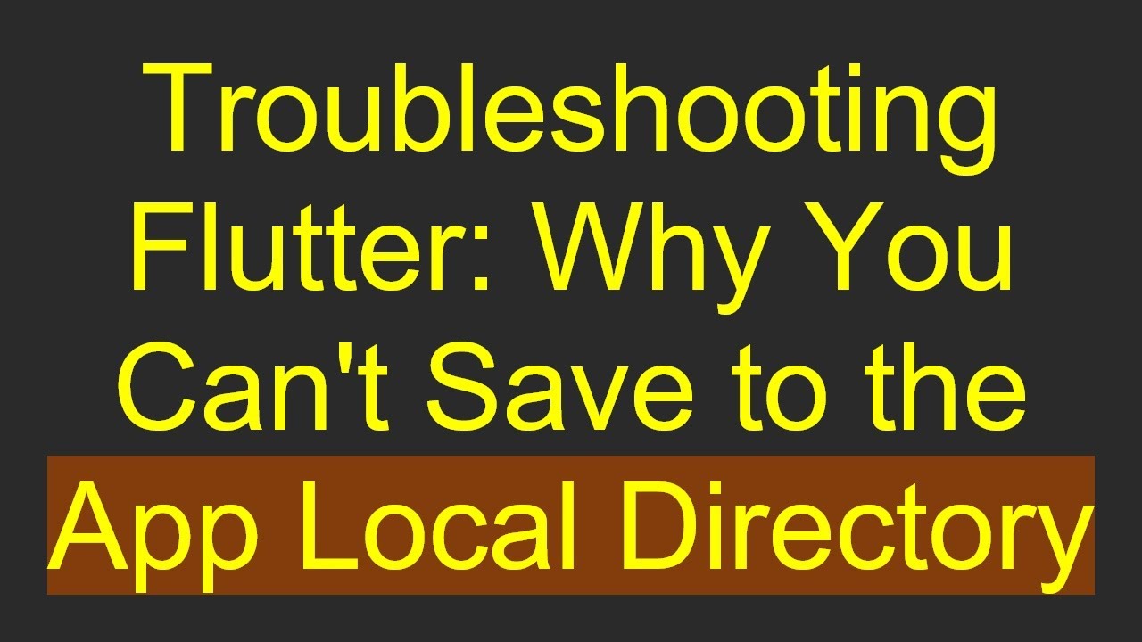 Troubleshooting Flutter: Why You Can't Save to the App Local Directory - YouTube