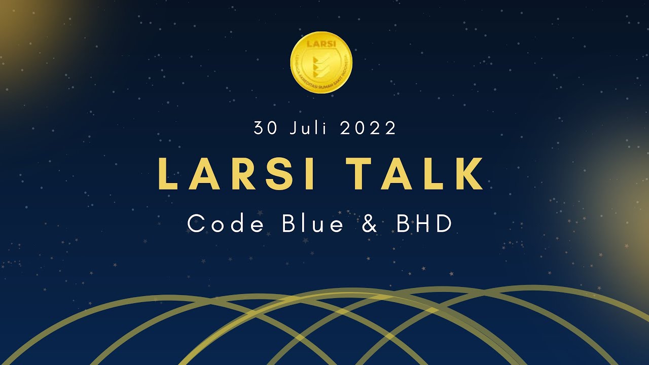 LARSI TALK - Code Blue & BHD (30 JULI 2022) - YouTube