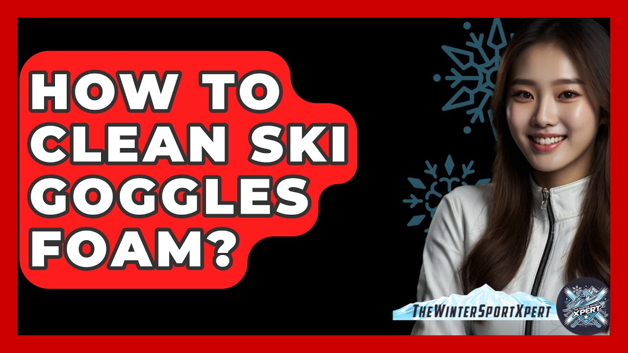 How To Clean Ski Goggles Foam? - The Winter Sport Xpert - YouTube