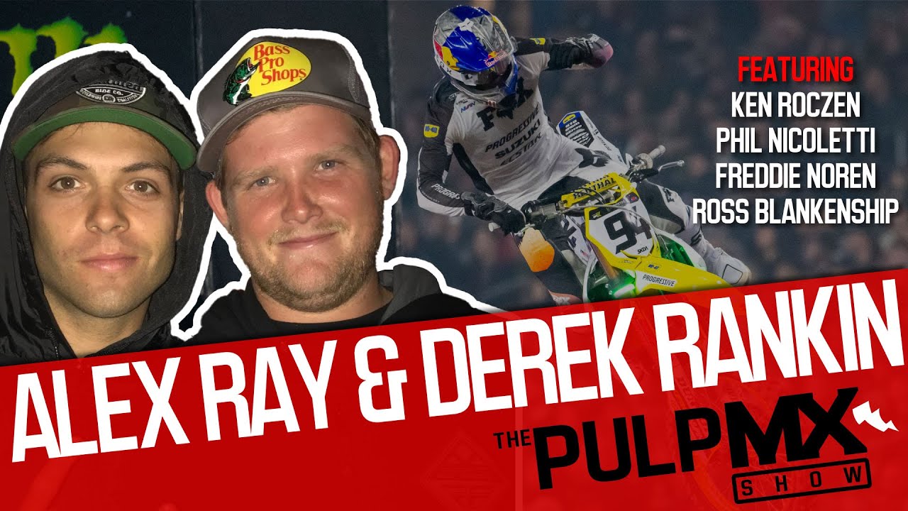 PulpMX Show 573 - Ken Roczen, Phil Nicoletti, Freddie Noren, DirtWurx ...