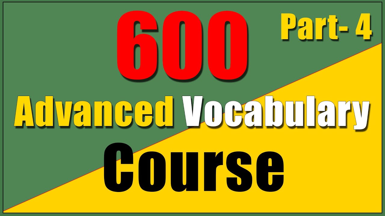 600 Advanced English Vocabulary Course with SYNONYMS | Part-4 - YouTube