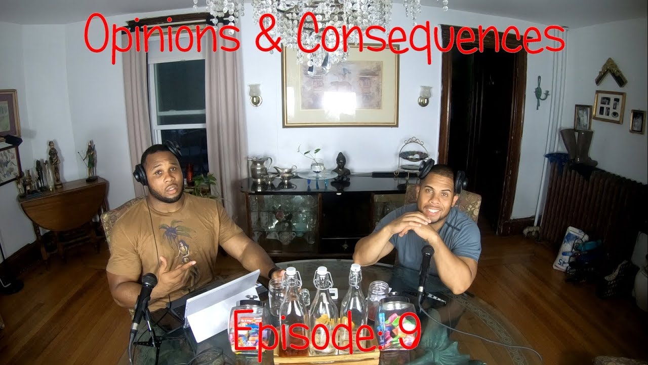 Opinions & Consequences Episode: 9 - YouTube