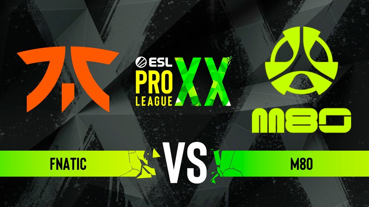 fnatic vs. M80 - ESL Pro League Season 20 - Group C - YouTube