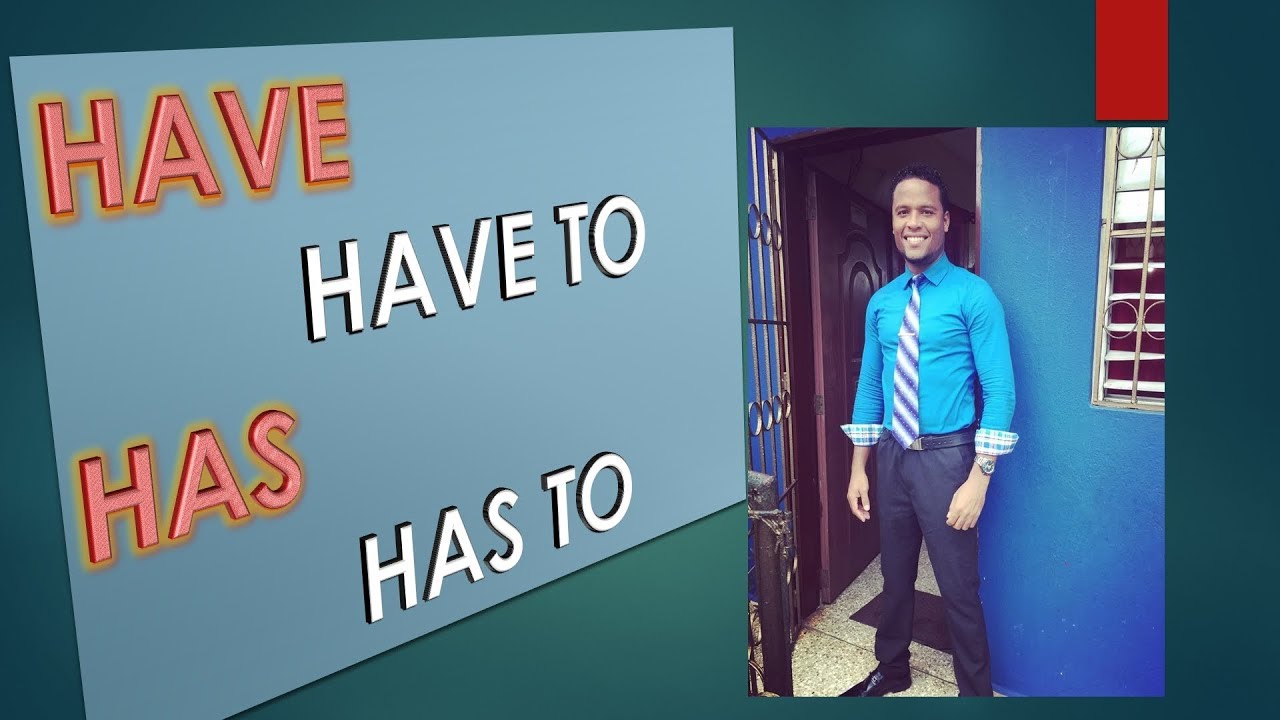 Aprenda el verbo Tener (Have) en Inglés y uso de Have to, Has to. - YouTube