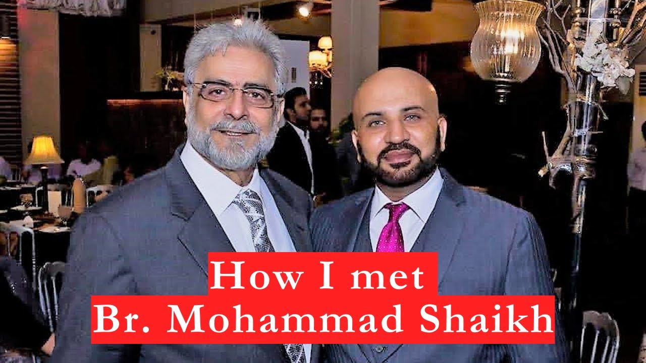 How I met Brother Mohammad Shaikh, Chairman IIPC CANADA - YouTube