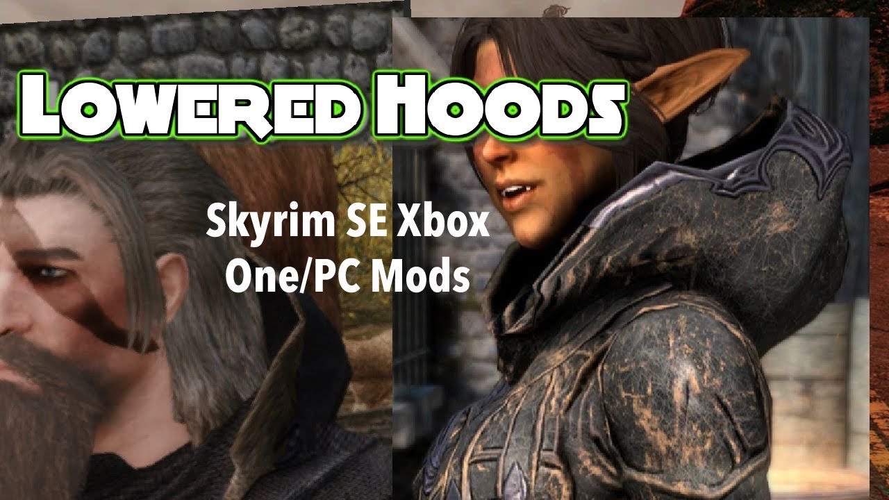 Lowered Hoods Skyrim SE Xbox One/PC Mods - YouTube