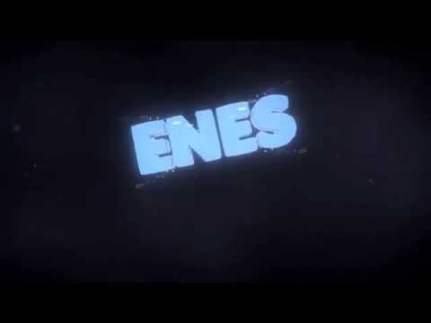 Enes'e yaptığım intro