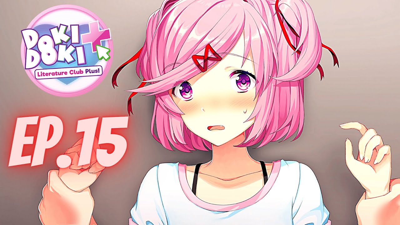 I Can't Eat Natsuki!! - Doki Doki Literature Club Plus! Ep.15 - YouTube