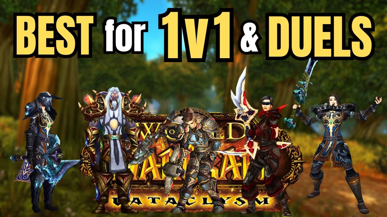 TOP 5 Best Classes & Specs for 1v1 & DUELS on CATACLYSM - YouTube